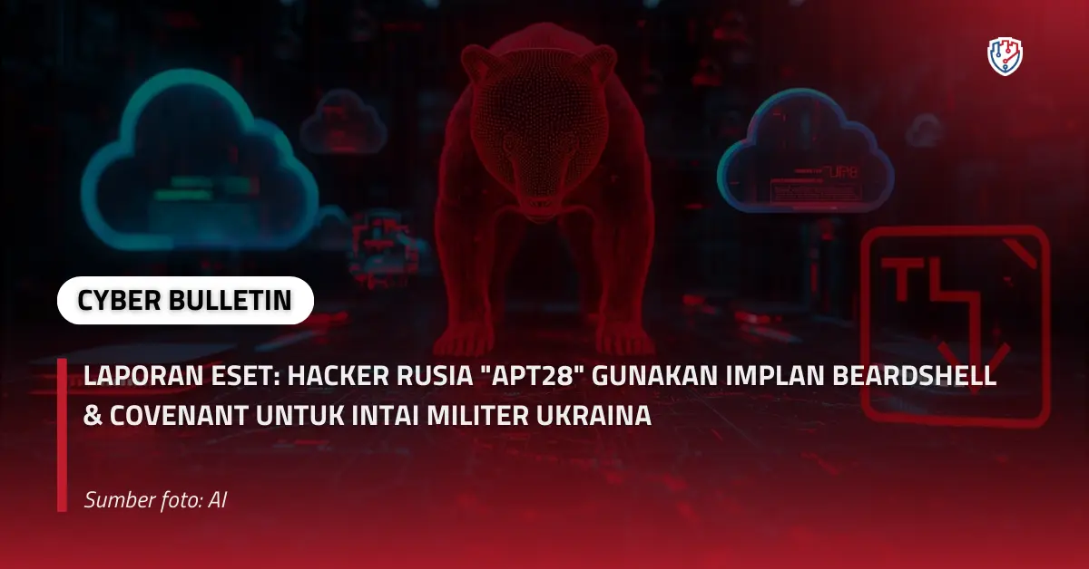 Laporan ESET: Hacker Rusia "APT28" Gunakan Implan Beardshell & Covenant ...