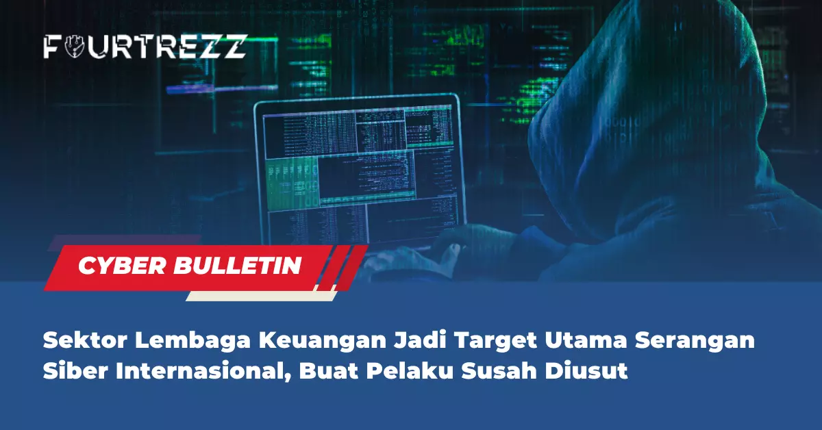 Sektor Lembaga Keuangan Jadi Target Utama Serangan Siber Internasional ...