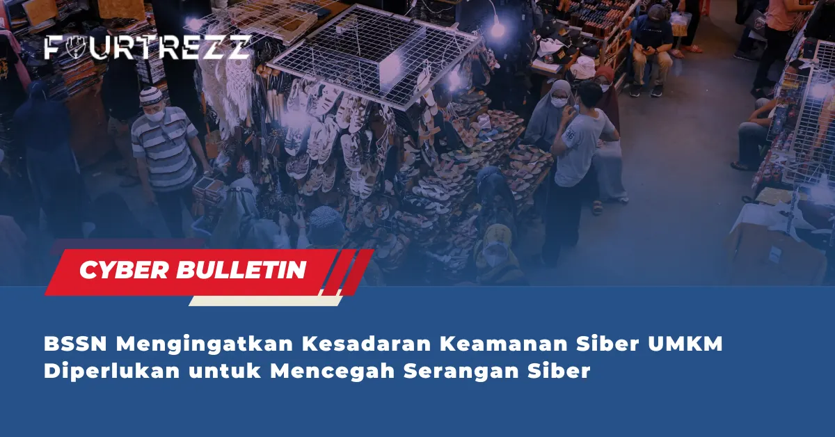 BSSN Mengingatkan Kesadaran Keamanan Siber UMKM Diperlukan untuk ...